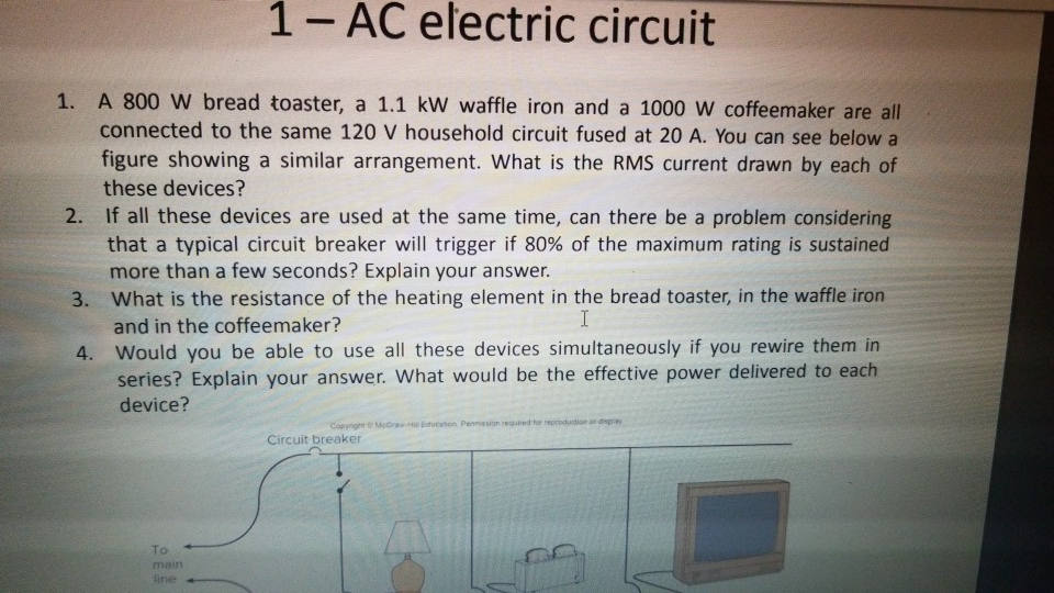 Solved 1- AC electric circuit 1. A 800 W bread toaster, a | Chegg.com
