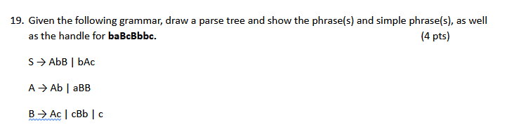 Solved 19. Given the following grammar, draw a parse tree | Chegg.com
