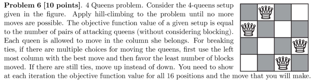 Problem 6 [10 points]. 4 Queens problem. Consider the | Chegg.com