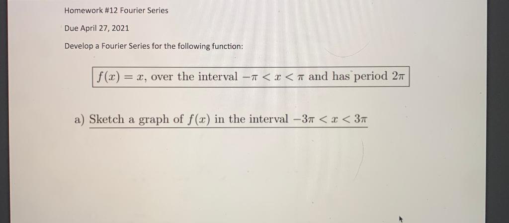 Solved Homework #12 Fourier Series Due April 27, 2021 | Chegg.com