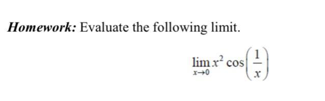 Solved Homework: Evaluate the following limit. lim xcos cos | Chegg.com