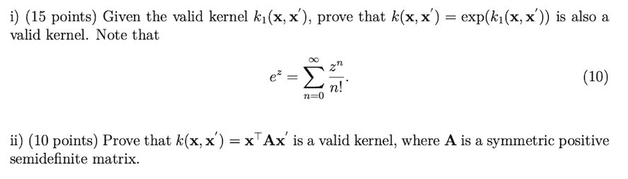 Solved i) (15 points) Given the valid kernel k₁(x,x), prove | Chegg.com