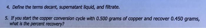 Solved 4. Define the terms decant, supernatant liquid, and | Chegg.com