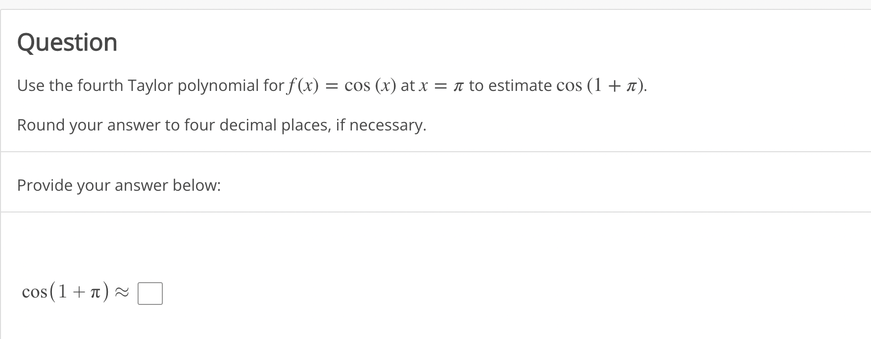 Solved Use the fourth Taylor polynomial for f(x)=cos(x) at | Chegg.com Solved Use the fourth Taylor polynomial for f(x)=cos(x) at | Chegg.com