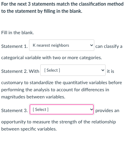Solved For the next 3 statements match the classification | Chegg.com