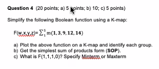 Solved Simplify the following Boolean function using a | Chegg.com