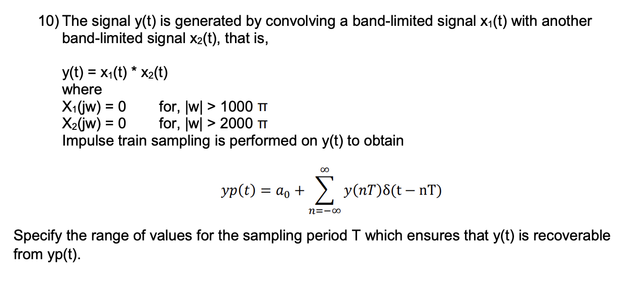 Solved 10) The signal y(t) is generated by convolving a | Chegg.com