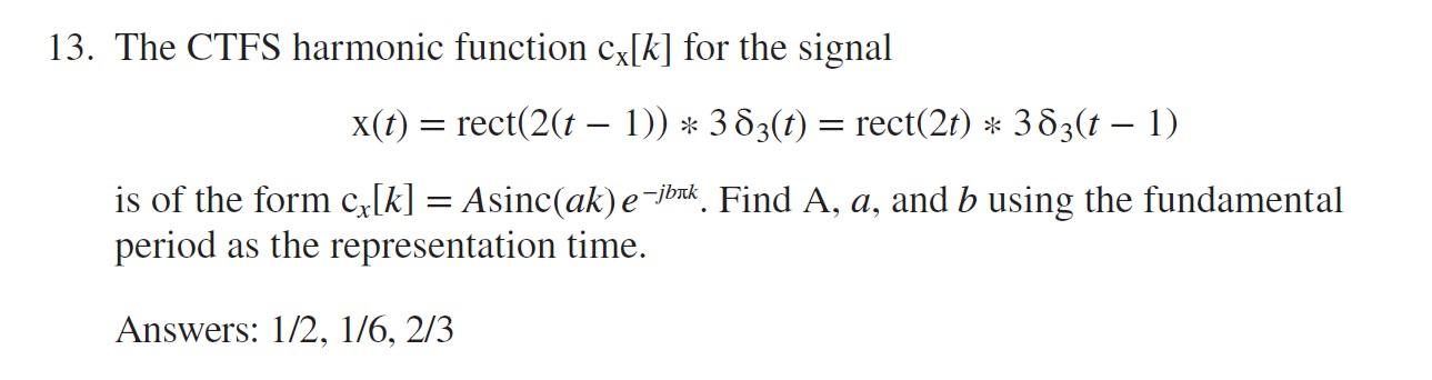 Solved 13. The CTFS harmonic function cx[k] for the signal | Chegg.com