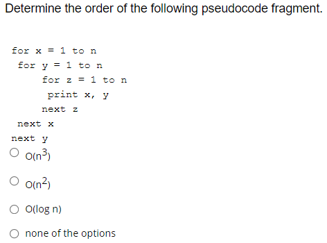 Solved Determine the order of the following pseudocode | Chegg.com