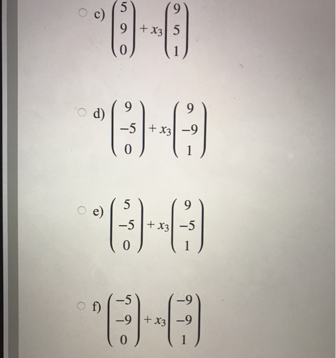 Solved Find the general solution in vector form to the | Chegg.com