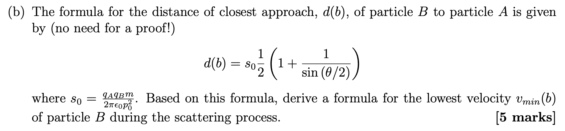Solved (b) The formula for the distance of closest approach, | Chegg.com