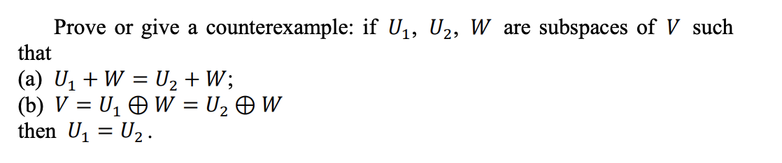 Solved Prove or give a counterexample: if U1,U2,W are | Chegg.com