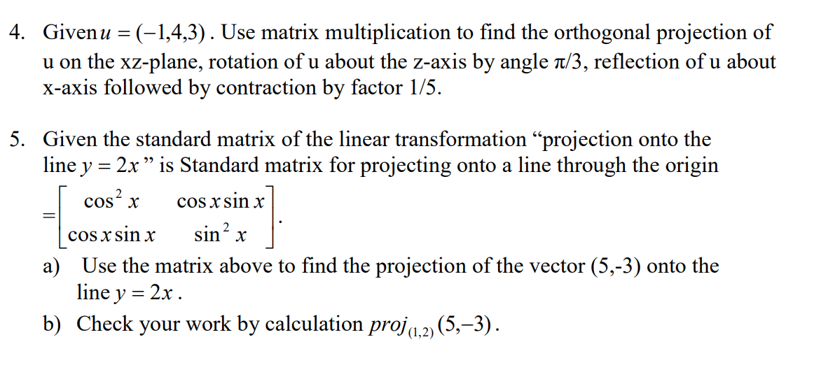 Solved 4. Givenu = (-1,4,3). Use matrix multiplication to | Chegg.com