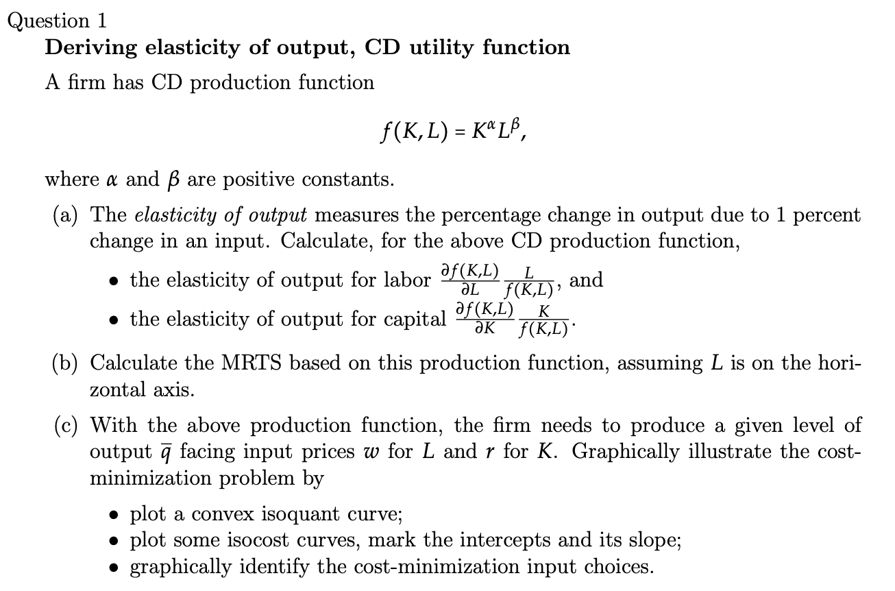 Solved Question 1 Deriving elasticity of output, CD utility | Chegg.com