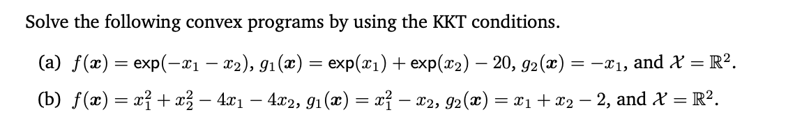 Solved Solve the following convex programs by using the KKT | Chegg.com