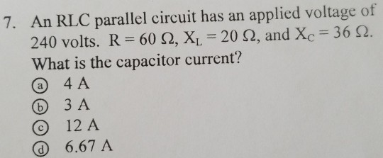Solved 7. An RLC parallel circuit has an applied voltage of | Chegg.com