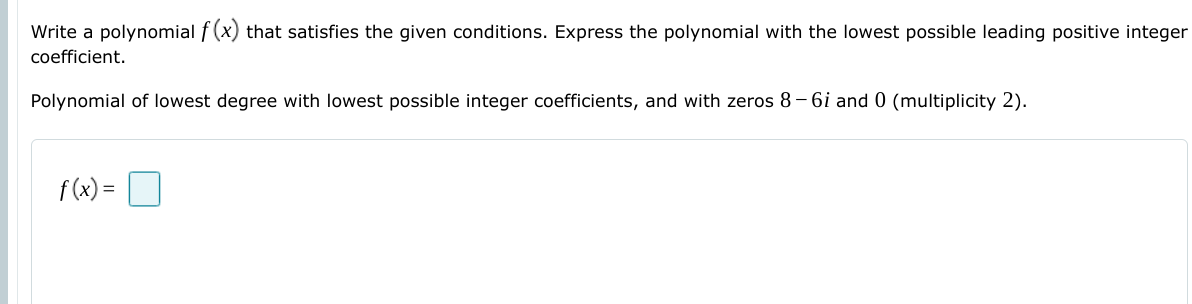 Solved Write a polynomial f (x) that satisfies the given | Chegg.com