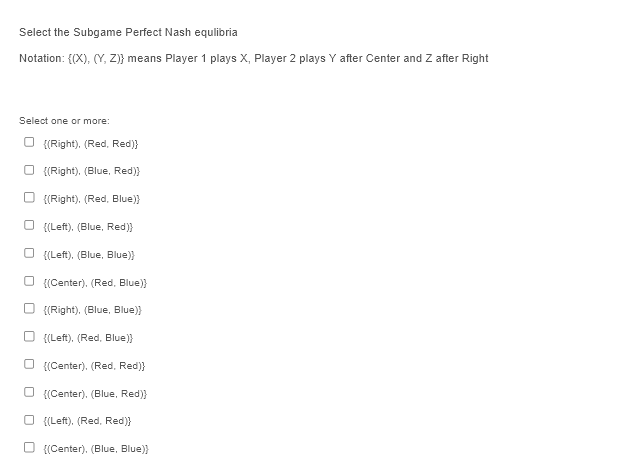 Solved Consider the following game. Select the Subgame | Chegg.com