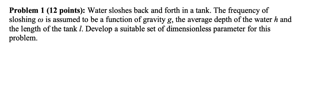 Solved Problem 1 (12 points): Water sloshes back and forth | Chegg.com