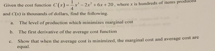 Solved Given the cost function C(x)=41x3−2x2+6x+20, where x | Chegg.com
