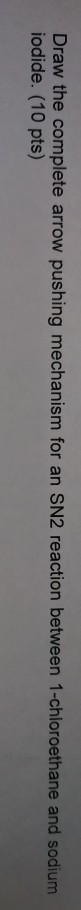 Solved draw the complete arrow pushing mechanism for an SN2 | Chegg.com