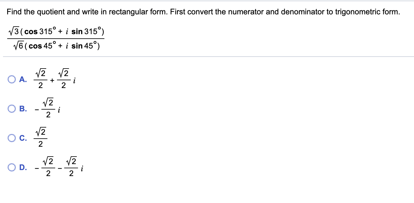 Solved Find the quotient and write in rectangular form. | Chegg.com