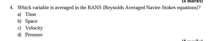 Solved 4. Which variable is averaged in the RANS (Reynolds | Chegg.com