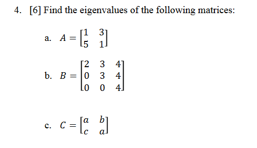 Solved [6] Find the eigenvalues of the following matrices: | Chegg.com
