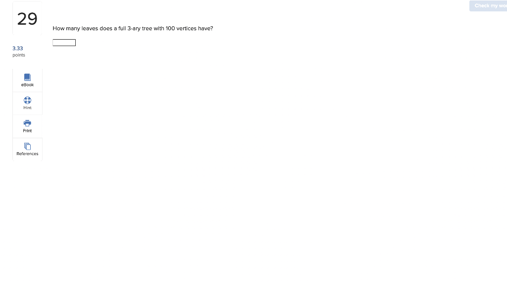 Solved Check my w 29 How many leaves does a full 3-ary tree | Chegg.com