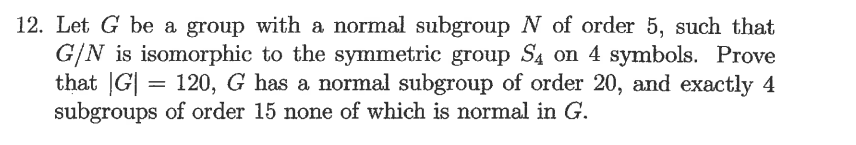 Solved 12. Let G be a group with a normal subgroup N of | Chegg.com