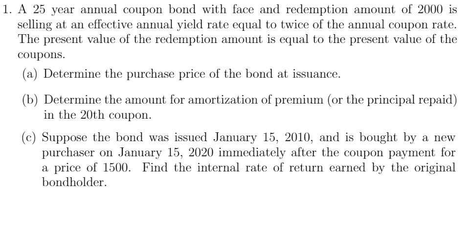 1. A 25 year annual coupon bond with face and | Chegg.com