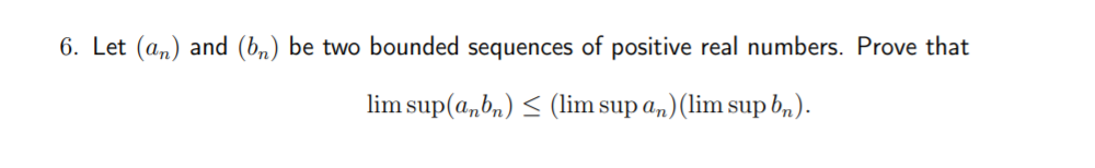 Solved 6. Let (an) and (bn) be two bounded sequences of | Chegg.com