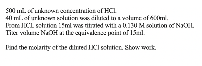 Solved 500 mL of unknown concentration of HCI. 40 mL of | Chegg.com