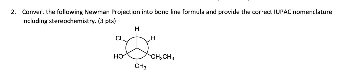 Solved 2. Convert the following Newman Projection into bond | Chegg.com