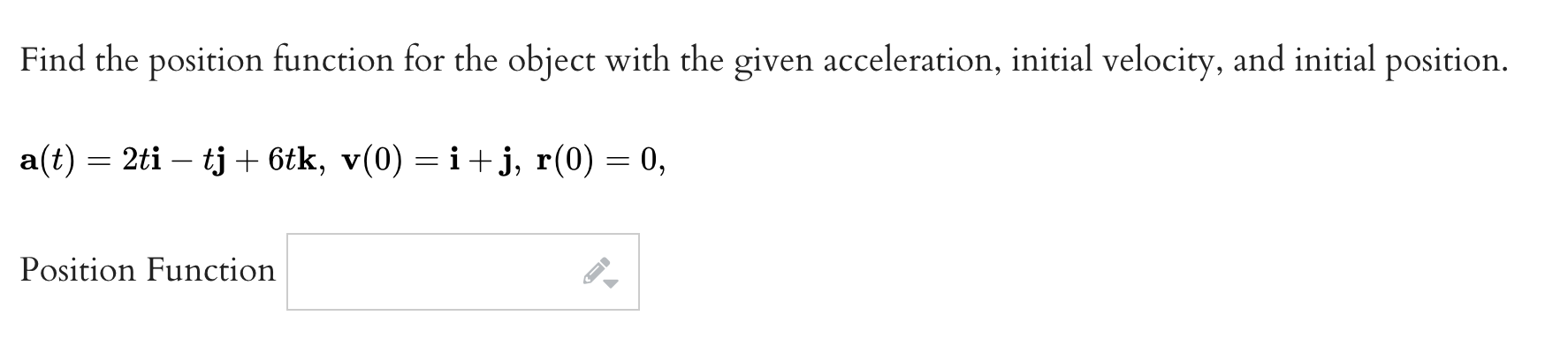 Solved Find the position function for the object with the | Chegg.com