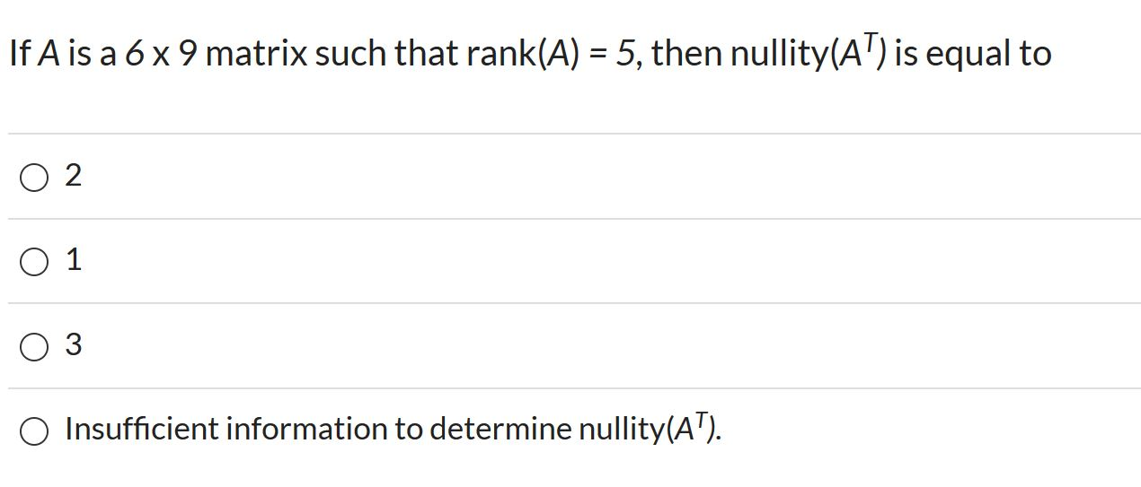 Solved If A is a 6 x 9 matrix such that rank(A) = 5, then | Chegg.com