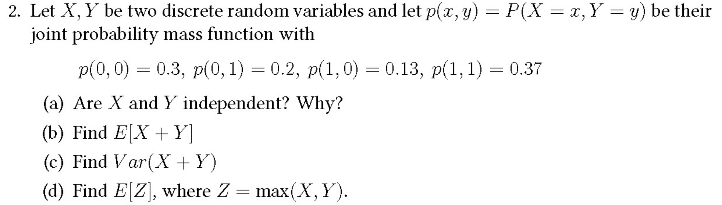 Solved 2. Let X,Y be two discrete random variables and let | Chegg.com