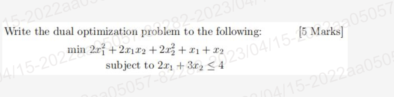 Solved Write the dual optimization problem to the following: | Chegg.com