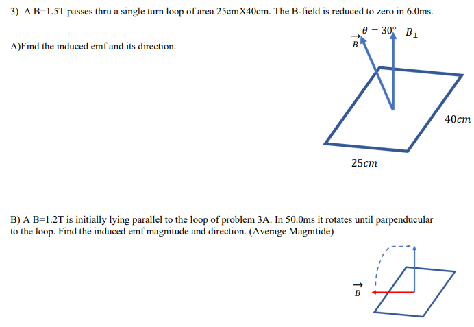 Solved 3) A B=1.5T passes thru a single turn loop of area | Chegg.com