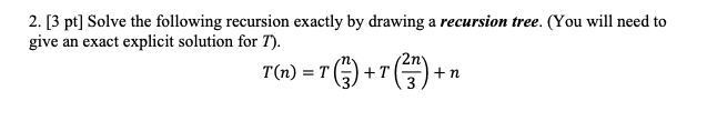 Solved 2. [3 pt] Solve the following recursion exactly by | Chegg.com