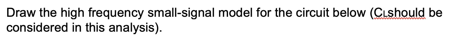 Solved Draw the high frequency small-signal model for the | Chegg.com