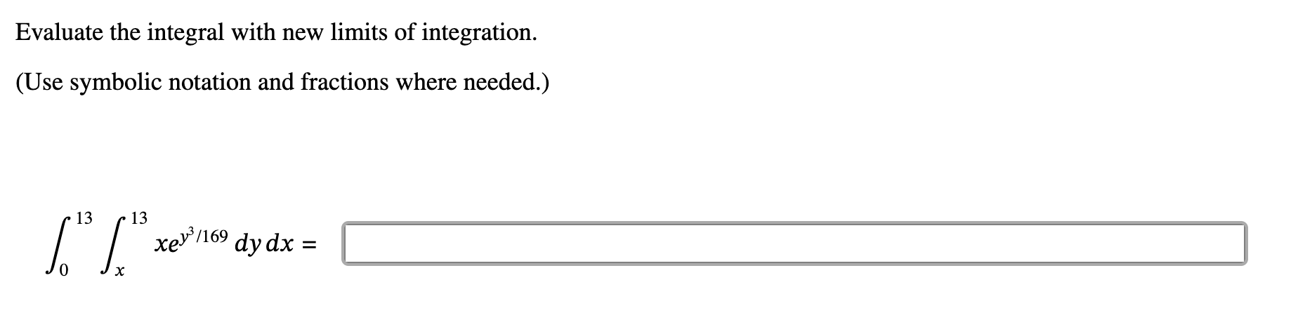 Solved Evaluate the integral with new limits of | Chegg.com
