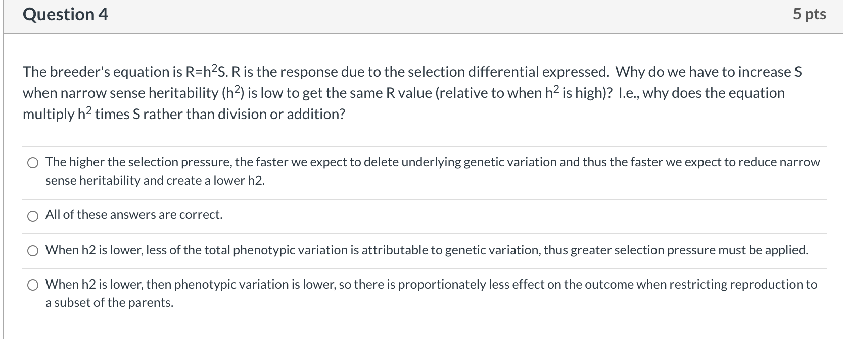 Solved Question 4 5 pts The breeder's equation is R=h25. R | Chegg.com