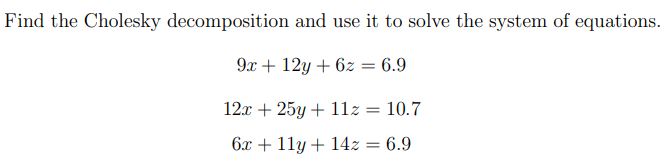 Solved Find the Cholesky decomposition and use it to solve | Chegg.com