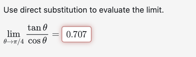 Solved Use direct substitution to evaluate the limit. | Chegg.com