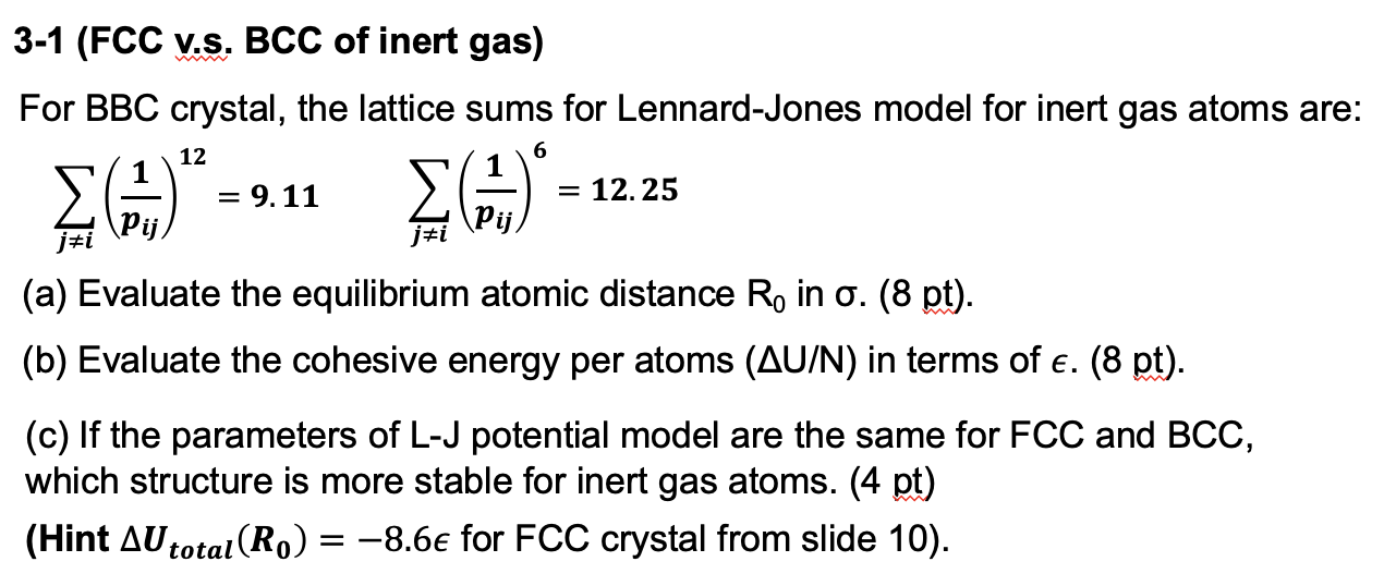 Solved 3-1 (FCC V.S. BCC of inert gas) For BBC crystal, the | Chegg.com
