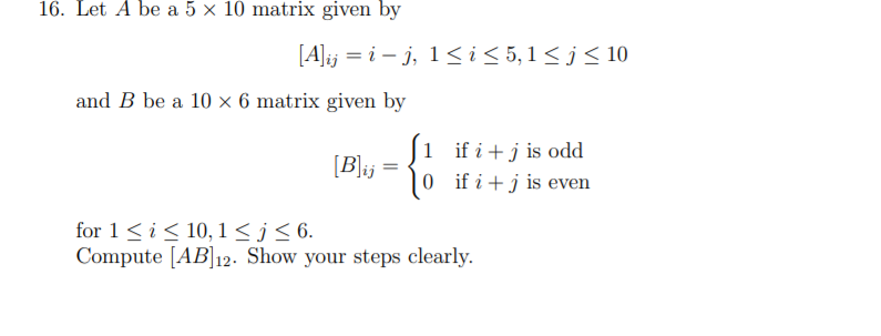 Solved 16. Let A be a 5 x 10 matrix given by [A]ij = i – j, | Chegg.com
