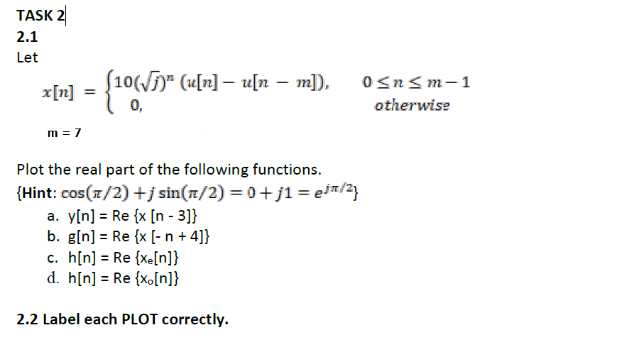 Solved TASK 2 2.1 Let $100/7" (u[n] – u[n – m]), x[n] | Chegg.com