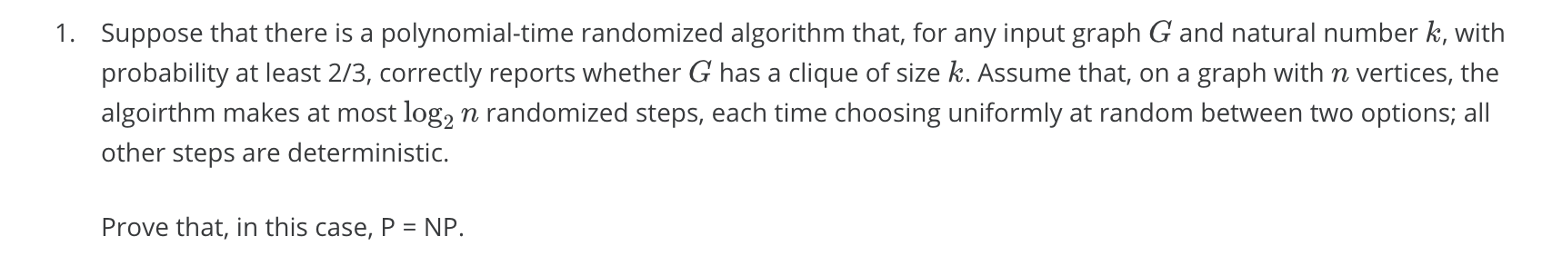 Solved 1. Suppose that there is a polynomial-time randomized | Chegg.com