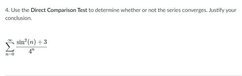 Solved 4. Use the Direct Comparison Test to determine | Chegg.com